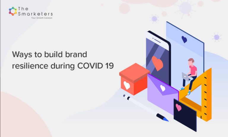 Ways to build brand resilience during COVID 19 | Smarketers