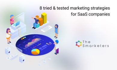 8 tried and tested marketing strategies for SaaS companies | Smarketers