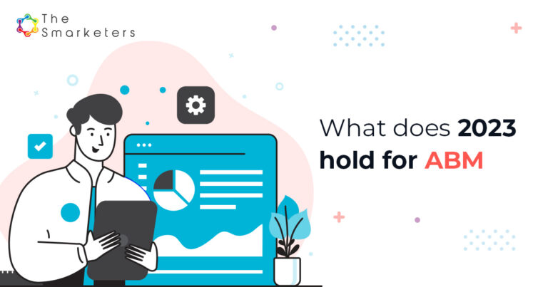 What does 2023 Hold for ABM? | ABM Marketing - TheSmarketers
