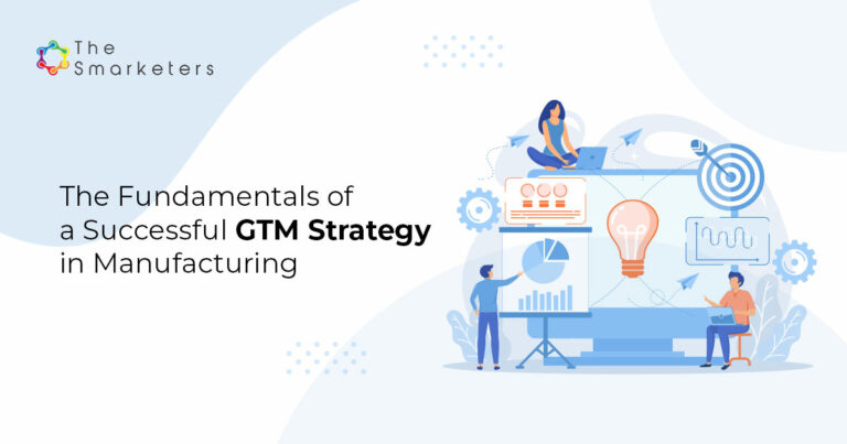 Fundamentals of a Successful GTM Strategy in Manufacturing